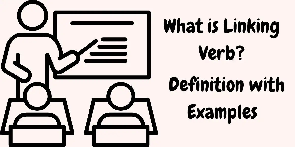Linking Verb: Simple Definition And Easy Examples