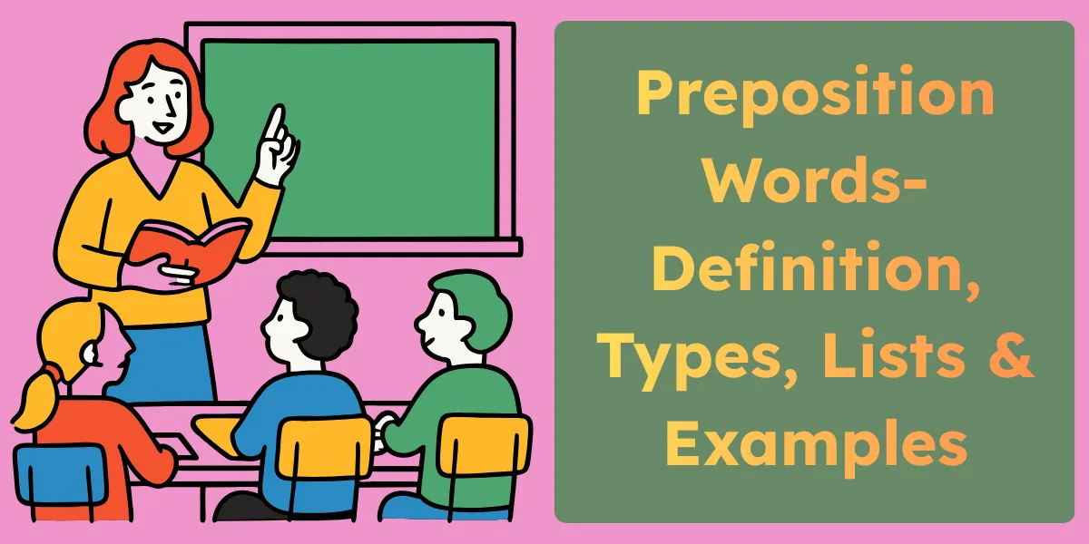 Preposition Words-Definition, Types, Lists & Examples